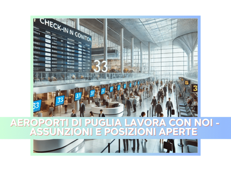 Aeroporti di Puglia Lavora con Noi: Entra a Far Parte del Team