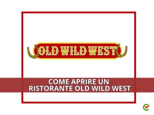 Come aprire un ristorante Old Wild West - Entra nel Franchising