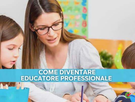 Come diventare Educatore Professionale – La guida completa!