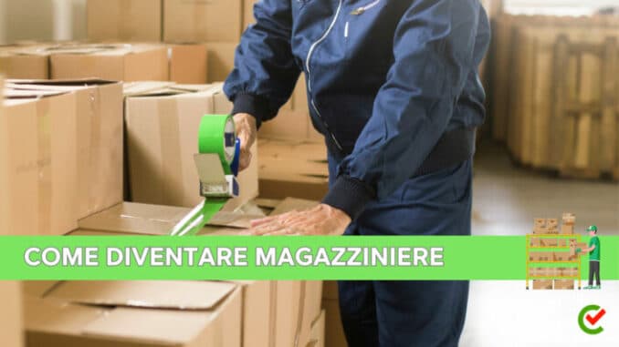 Come diventare Magazziniere - La guida completa %sitename%%