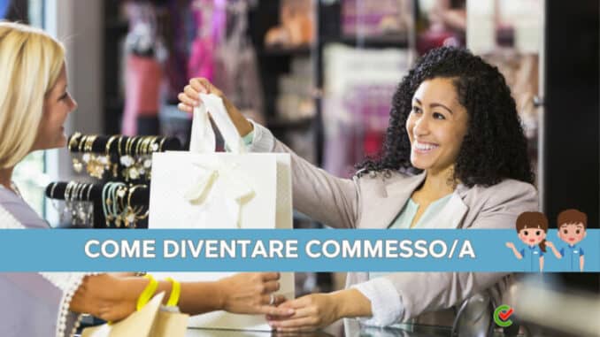 Come diventare Commesso - La guida e i consigli utili