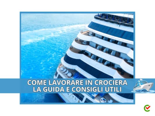 Come lavorare in Crociera - La guida su tutto ciò che serve sapere