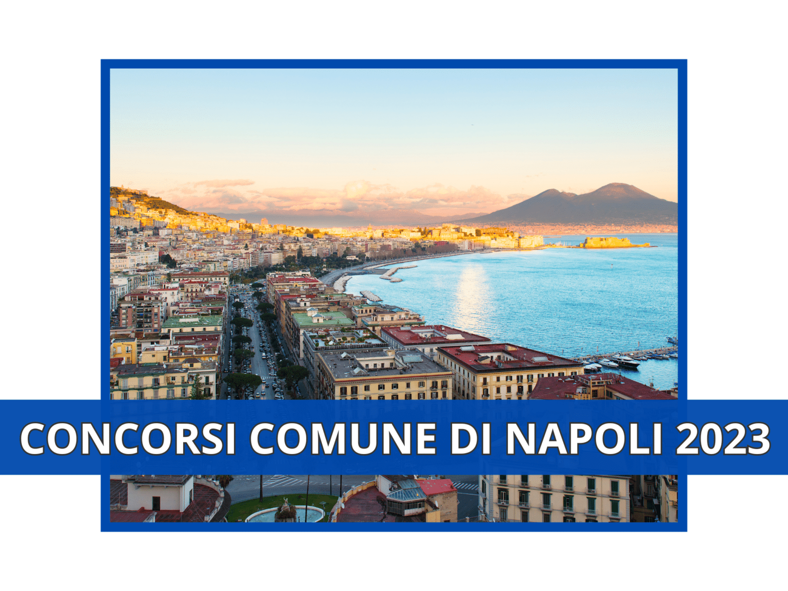 Concorsi Comune di Napoli 2025: elenco aggiornato e bandi aperti