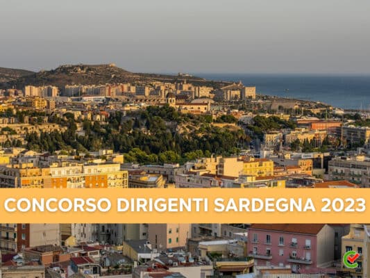 Concorso Dirigenti Sardegna 2023 - 40 posti per laureati Concorso Dirigenti Sardegna 2023 - 40 posti per laureati