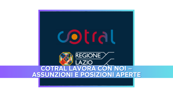 Cotral Lavora con Noi: Come Candidarsi e Requisiti Richiesti