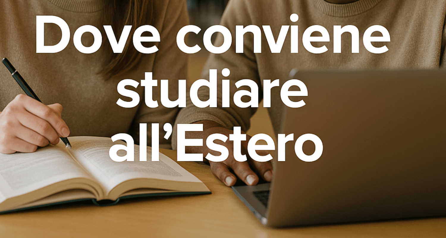 Dove conviene studiare all'Estero: Una panoramica completa!