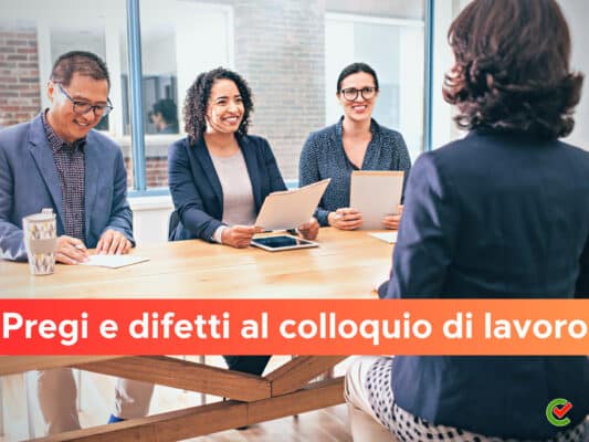 Pregi e difetti al colloquio di lavoro: come rispondere