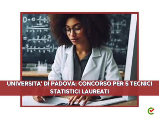 Università di Padova: concorso per 5 tecnici statistici, laureati 2023 Università di Padova: concorso per 5 tecnici statistici, laureati 2023